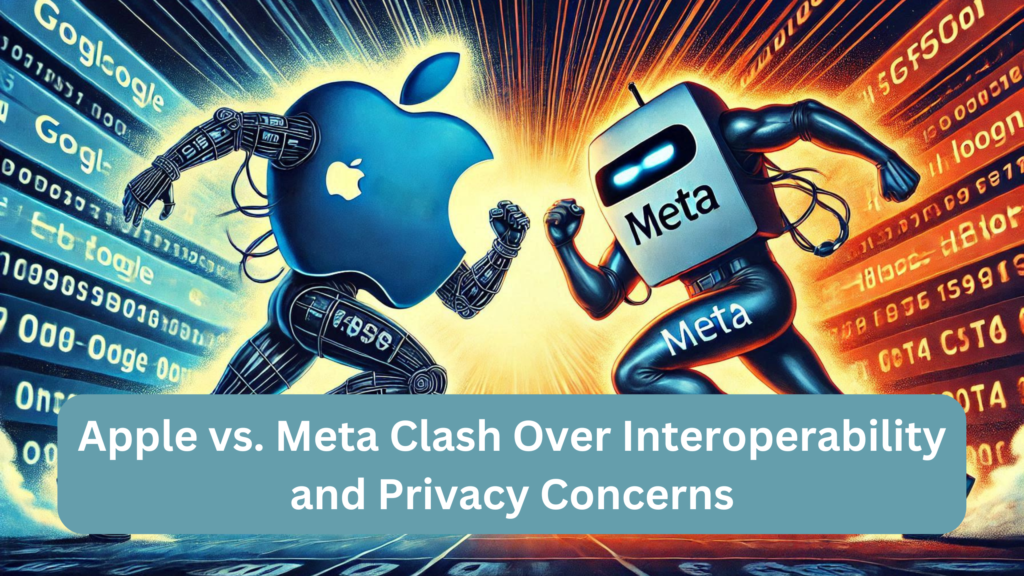 Apple Vs. Meta Clash Over Interoperability And Privacy Concerns » TechyNerd